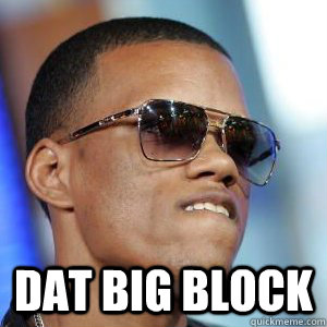 Dat Big Block - Dat Swag - quickmeme