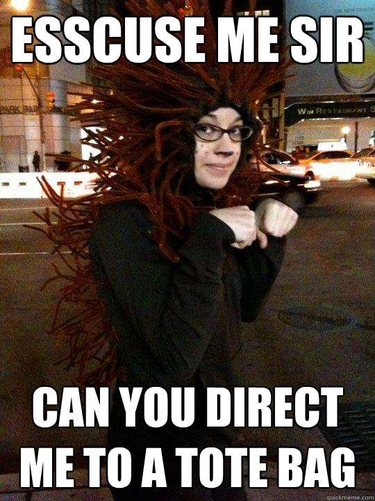 Esscuse me sir Can you direct me to a tote bag - Misc - quickmeme