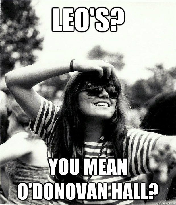 Leo's? you mean O'Donovan Hall? - Georgetown Hipster - quickmeme