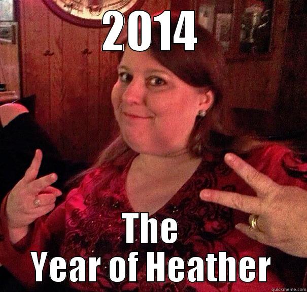 Year of Heather - quickmeme