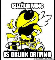 Buzz Driving is drunk driving - Buzz Driving - quickmeme