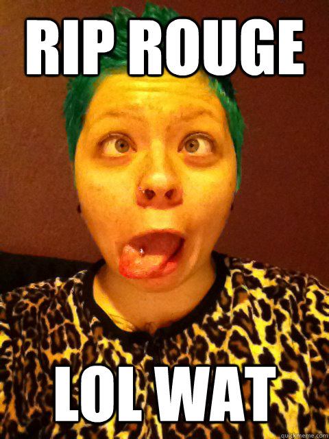 rip rouge lol wat - Classless - quickmeme
