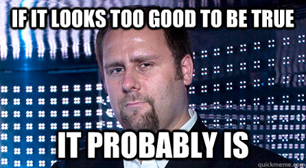 If it looks too good to be true it probably is - Whenever I see an exam question that looks easy ...