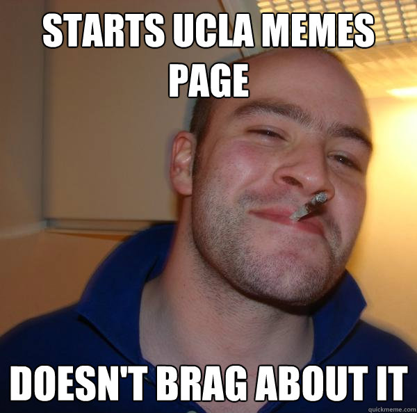 Starts UCLA Memes Page Doesn't Brag About it - Misc - quickmeme