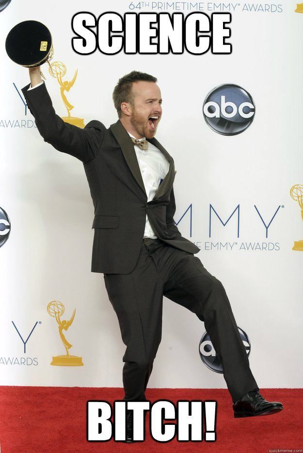 SCIENCE BITCH! - Misc - quickmeme