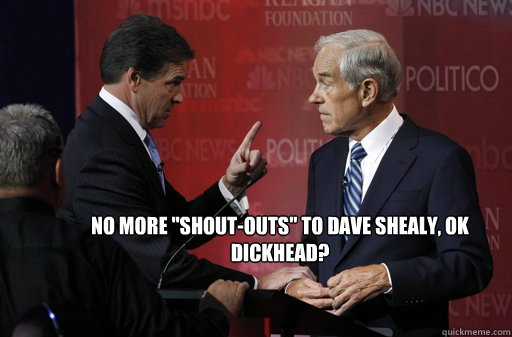 No more "shout-outs" to Dave Shealy, ok dickhead? - Misc - quickmeme