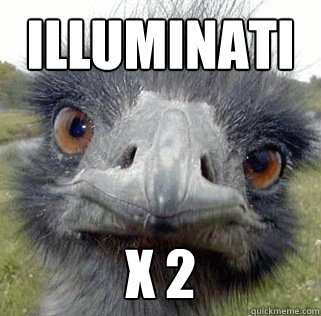 Illuminati x 2 - Seeing Ostrich - quickmeme