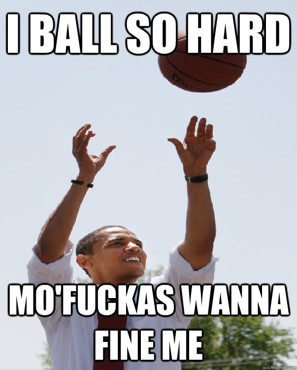 Ballin Barack memes | quickmeme