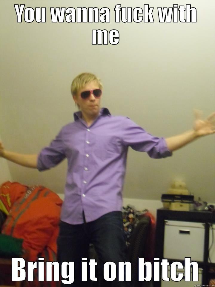 Bring it on bitch - quickmeme