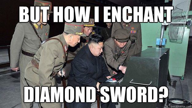 But how I enchant diamond sword? - Misc - quickmeme