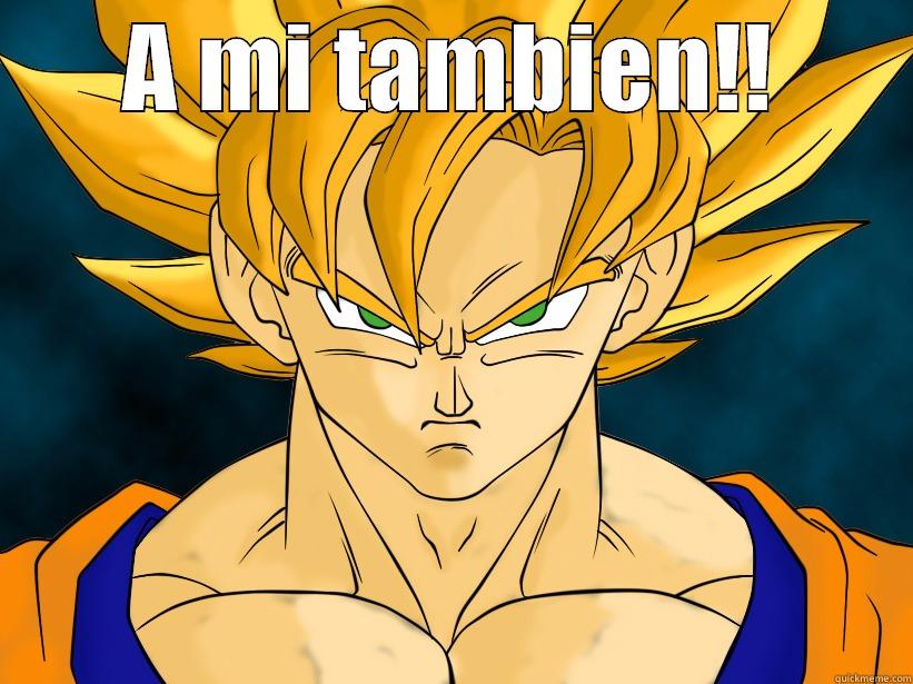 a mi tambien! - quickmeme