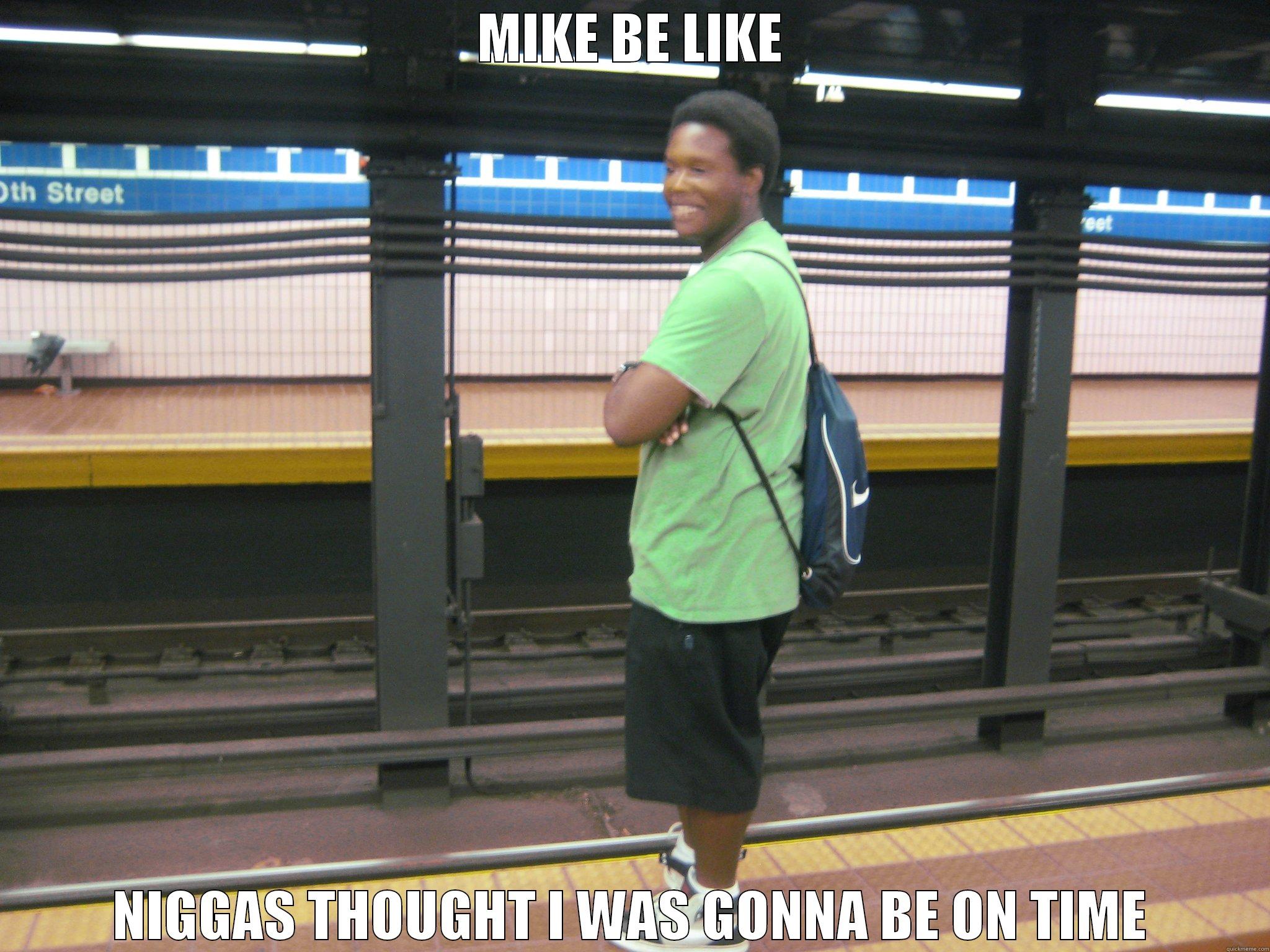 Mike be like - quickmeme