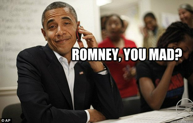 ROMNEY, YOU MAD? - Romney You Mad - quickmeme