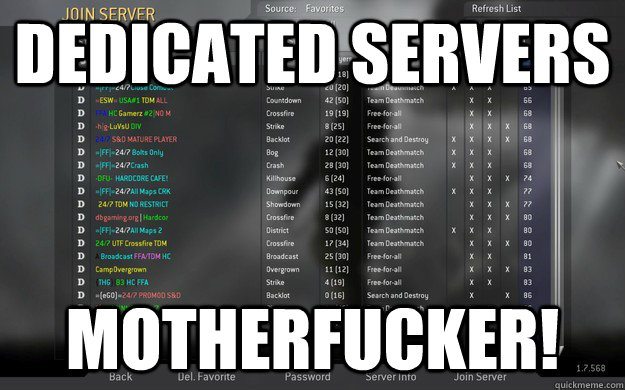 dedicated servers motherfucker! - Misc - quickmeme