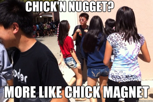 Chick'n Nugget? More Like Chick Magnet - Chick Magnet Marvin - quickmeme