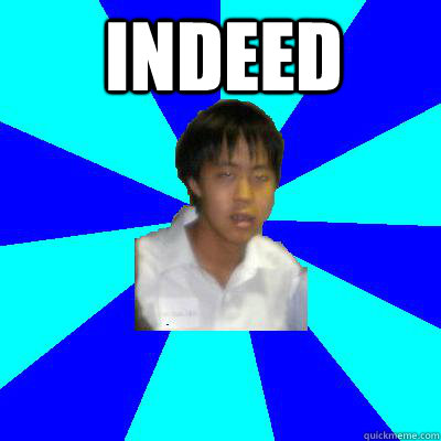 Indeed - Misc - quickmeme