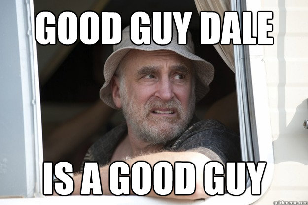 Good Guy Dale memes | quickmeme