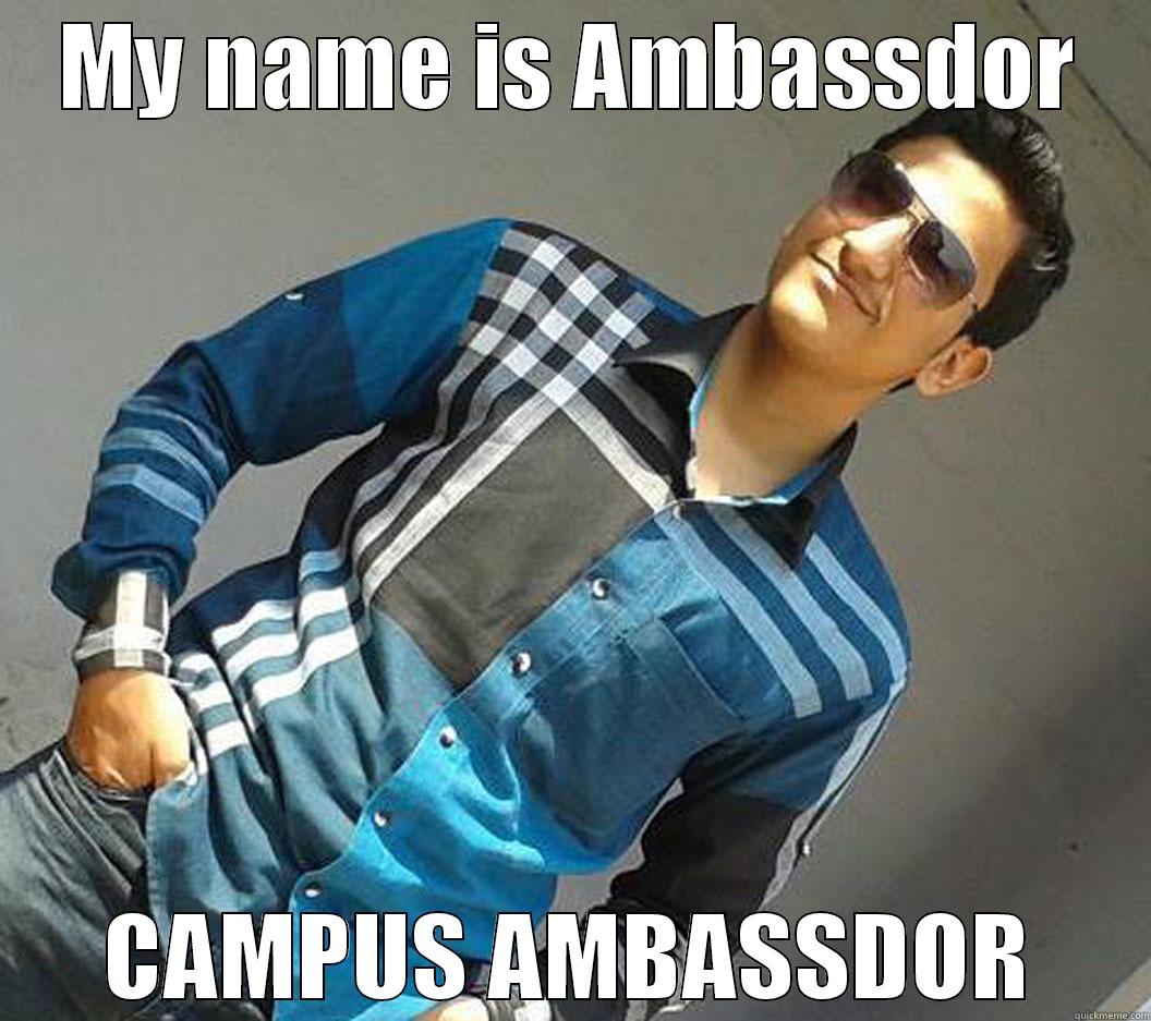 My name is Ambassdor - quickmeme