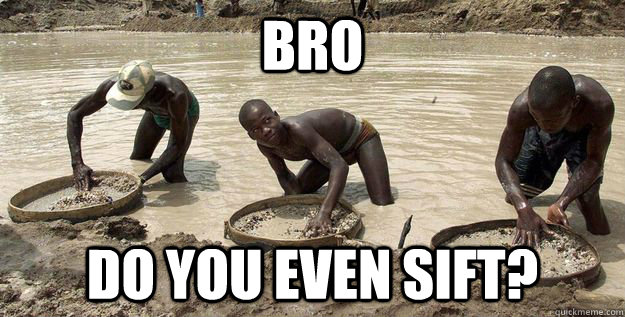 bro do you even sift? - Misc - quickmeme