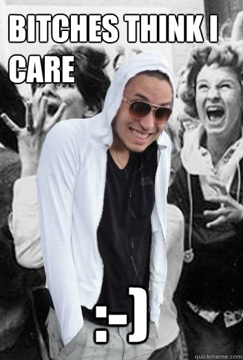Bitches think I care :-) - Jeff Speaks The Truth - quickmeme