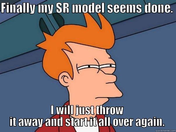 SR model weekend - quickmeme