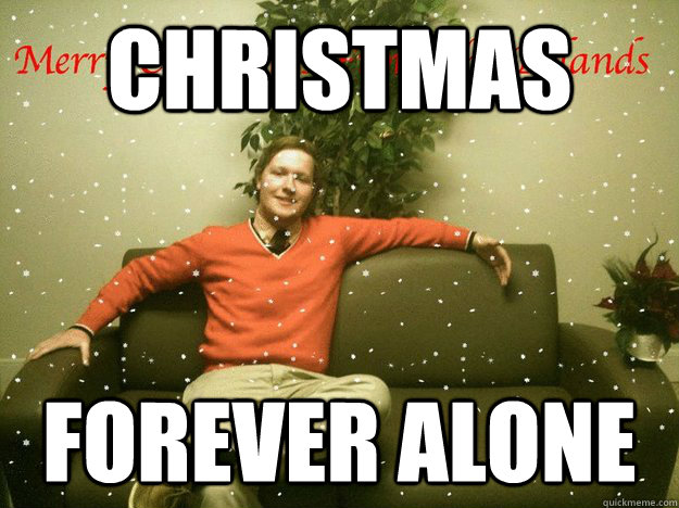 Christmas Forever alone - Emmet forever alone - quickmeme