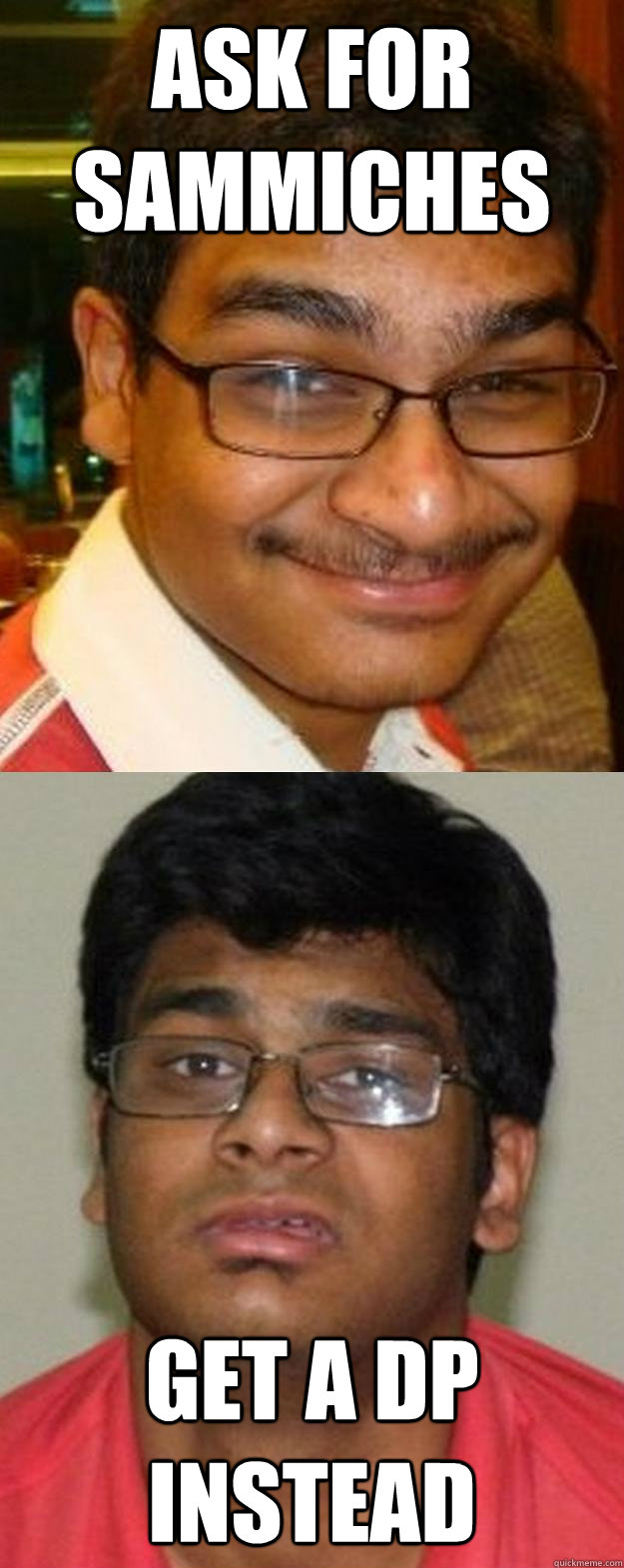 Ask for sammiches Get a DP instead - Yudha - quickmeme