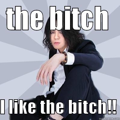 the bitch - quickmeme