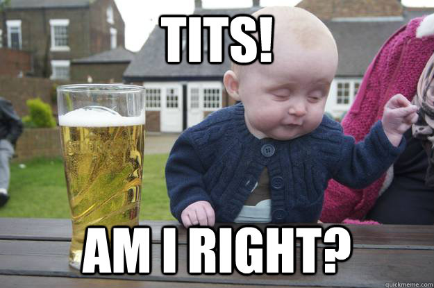 Tits! am i right? - Misc - quickmeme