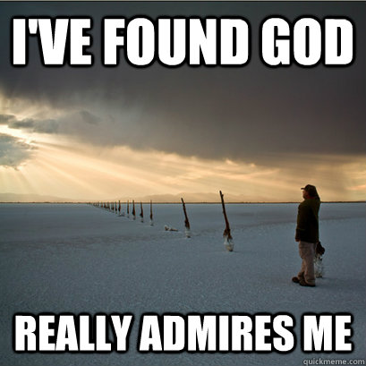 Nice sunset cuz God admires me - Self-Satisfied Scott - quickmeme