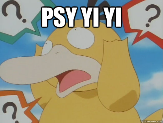PSy YI YI - Psyduck Confused! - quickmeme
