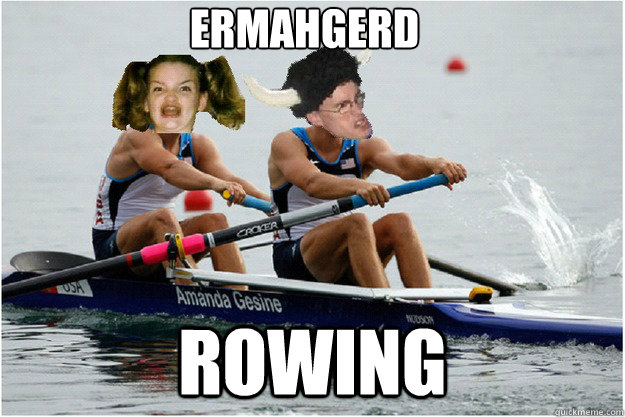 ERmahgerd Rowing - Misc - quickmeme