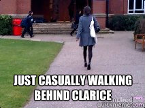 Just casually walking behind Clarice - Misc - quickmeme