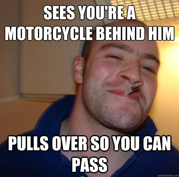 sees you're a motorcycle behind him pulls over so you can pass - Misc - quickmeme
