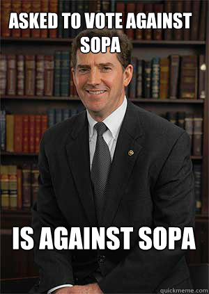 Is against sopa Asked to vote against sopa - Good Guy Senator - quickmeme