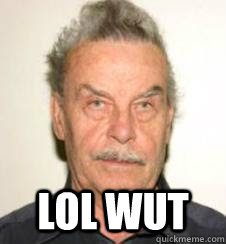 LOL WUT - Fritz - quickmeme