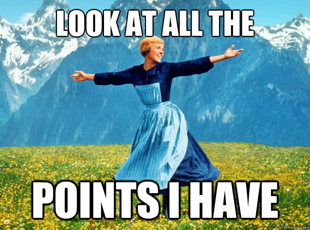 Look at all the points i have - Sound of Music- Election - quickmeme