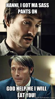 Hanni, i got ma sass pants on god help me i will eat you! - hanni - quickmeme
