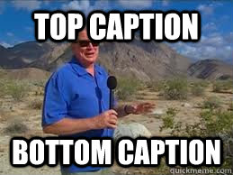 Top caption Bottom caption - Californias Gold - quickmeme