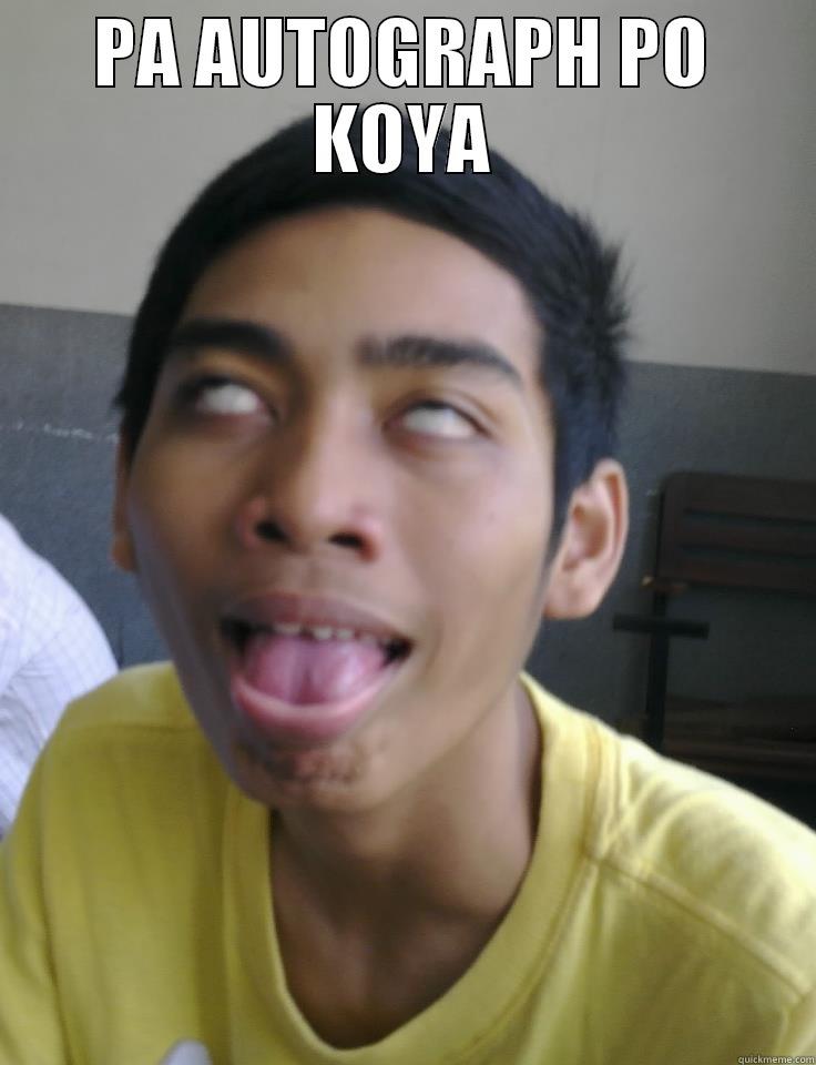 PA AUTOGRAPH PO KOYA - quickmeme