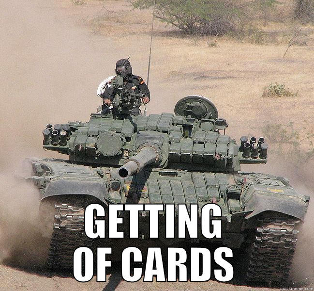 getting of cards - quickmeme