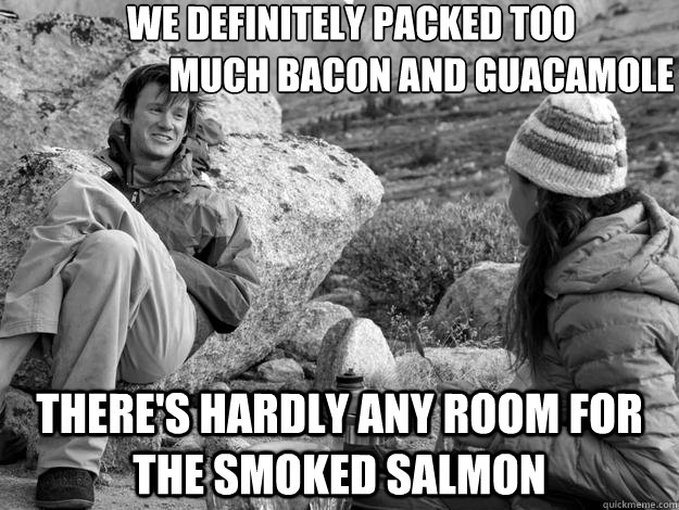 We definitely packed too much Bacon and guacamole There's hardly any room for the smoked salmon ...