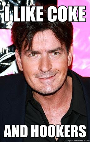 I like coke and hookers - Misc - quickmeme