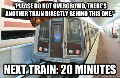 "Please do not overcrowd, there's another train directly behind this one." Next train: 20 ...