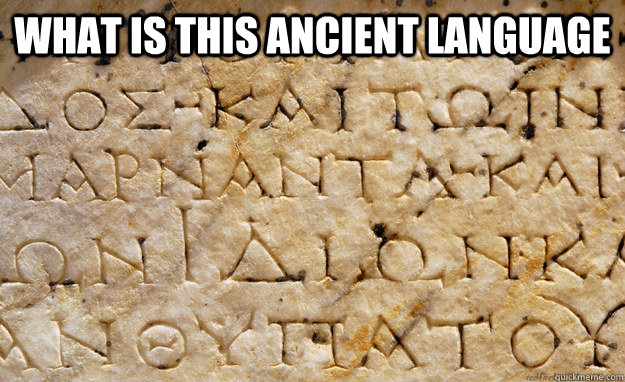 What is this ancient language - What is this ancient language - quickmeme