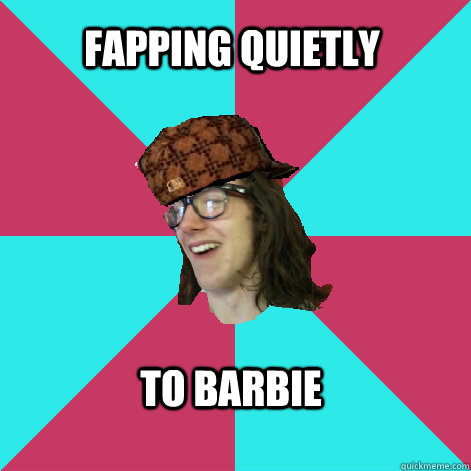 Fapping quietly to barbie - scumbag vinny - quickmeme
