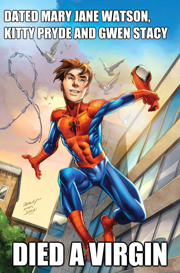 DATED MARY JANE WATSON, KITTY PRYDE AND GWEN STACY DIED A VIRGIN - Ultimate Peter Parker - quickmeme