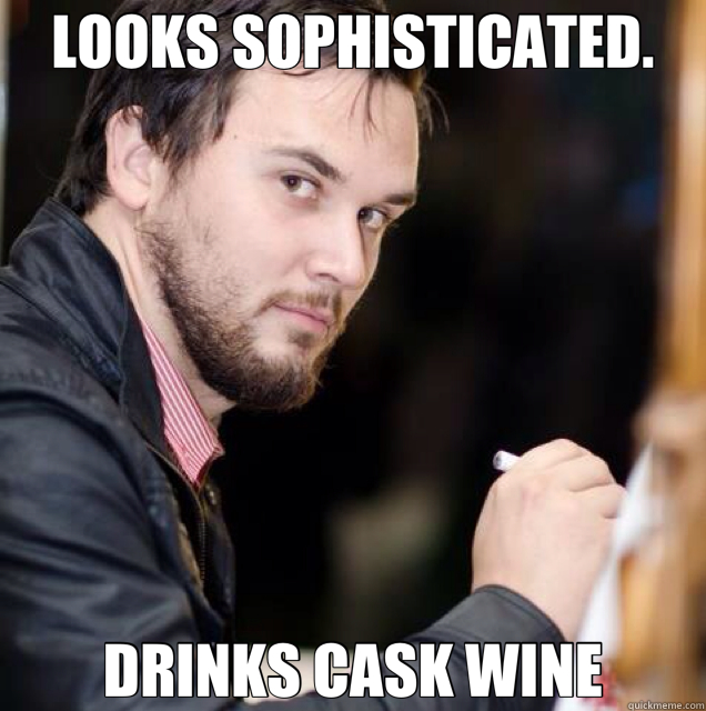 LOOKS SOPHISTICATED. DRINKS CASK WINE - Misc - quickmeme