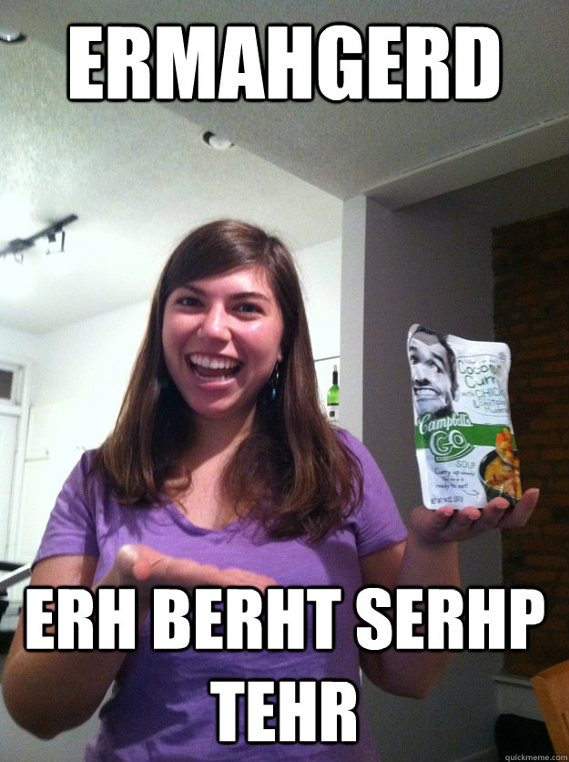 Ermahgerd erh berht serhp tehr - Misc - quickmeme