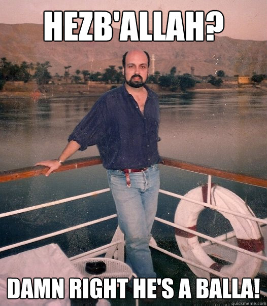 Hezb'allah? Damn right he's a balla! - Sauve 90s Guy - quickmeme
